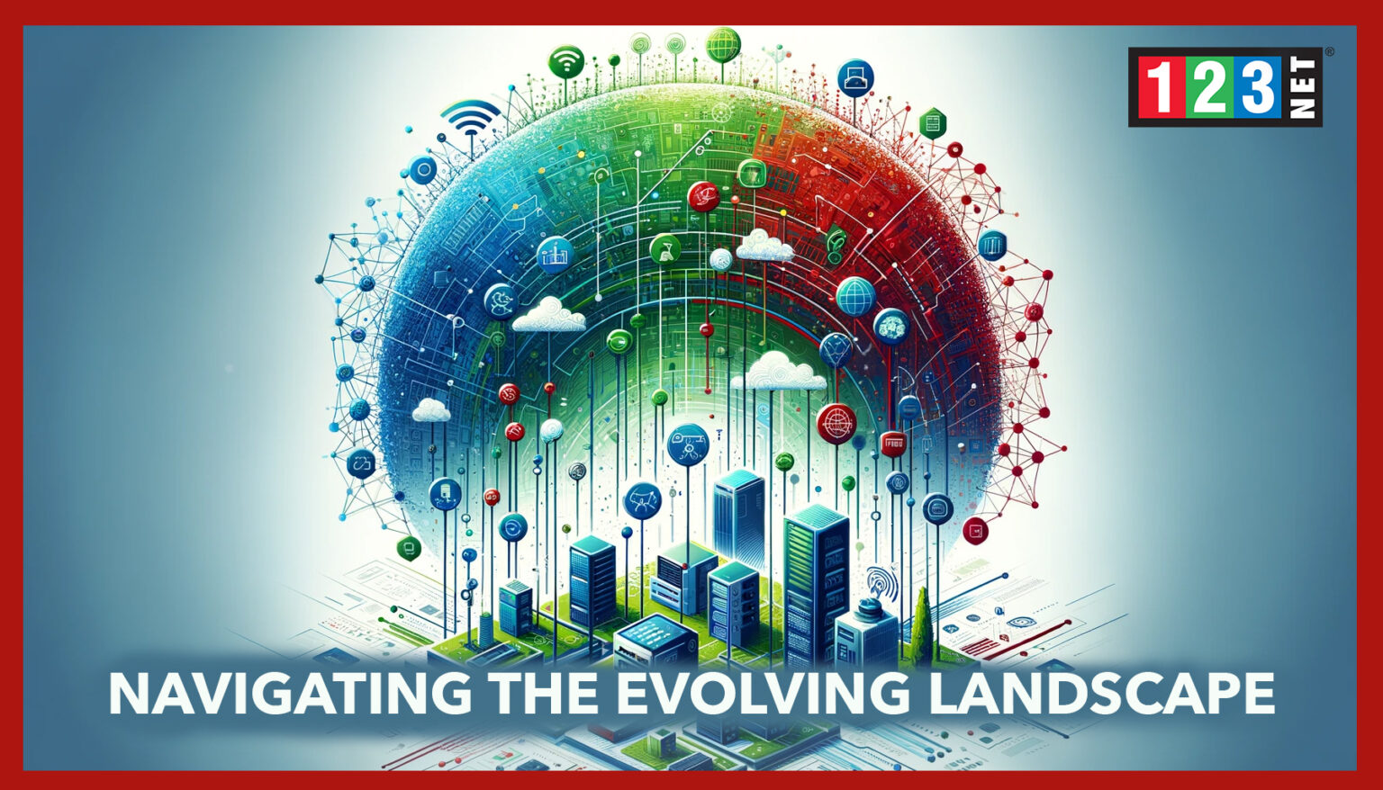 Networking Solution: Navigating the Evolving Landscape - 123NET