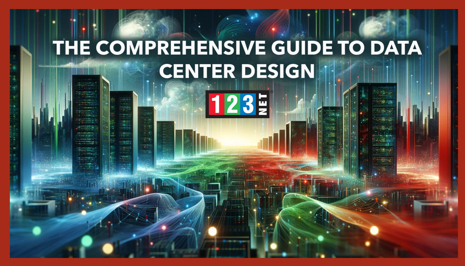 The Comprehensive Guide to Data Center Design - 123NET