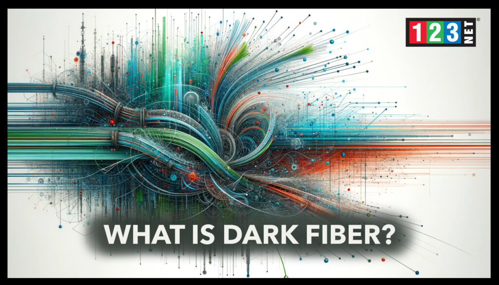 What is Dark Fiber? - 123NET