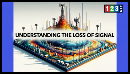 Understanding the Loss of Signal: A Comprehensive Guide - 123NET