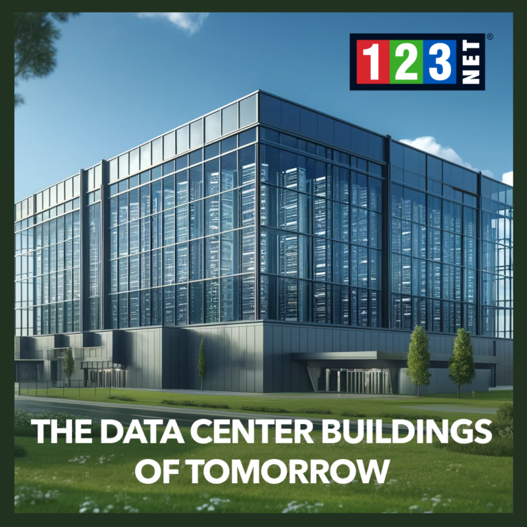 The Data Center Buildings of Tomorrow - 123NET