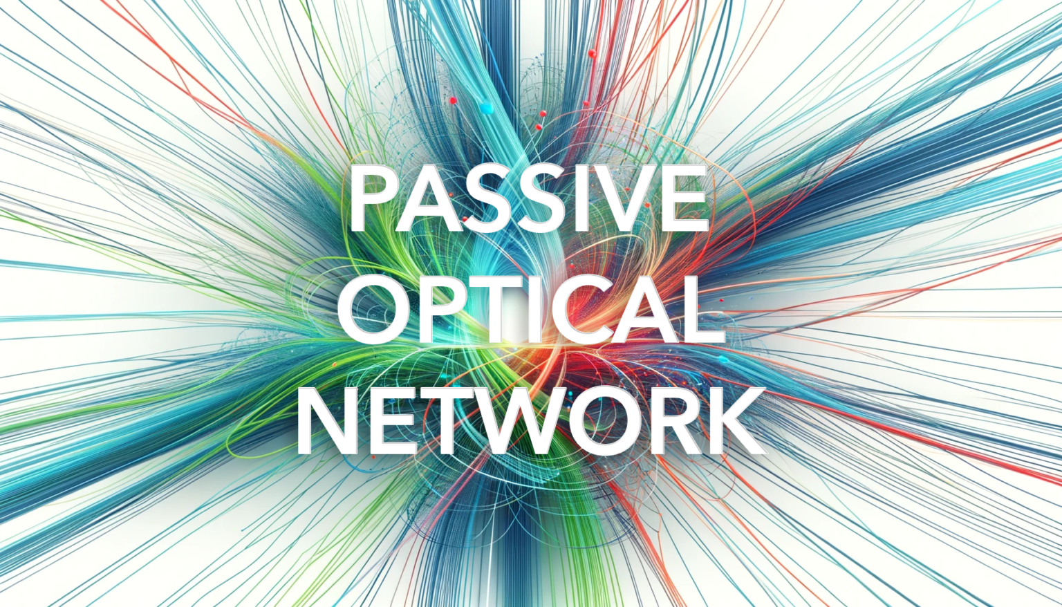 Passive Optical Networks An Understanding 123net