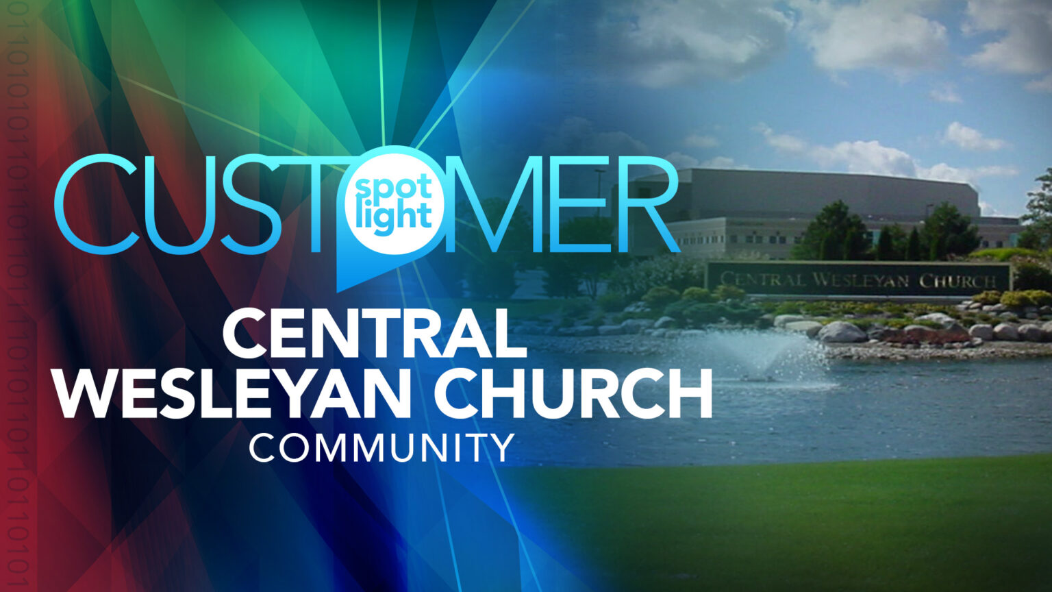 Customer Spotlight - Central Wesleyan Church - 123NET
