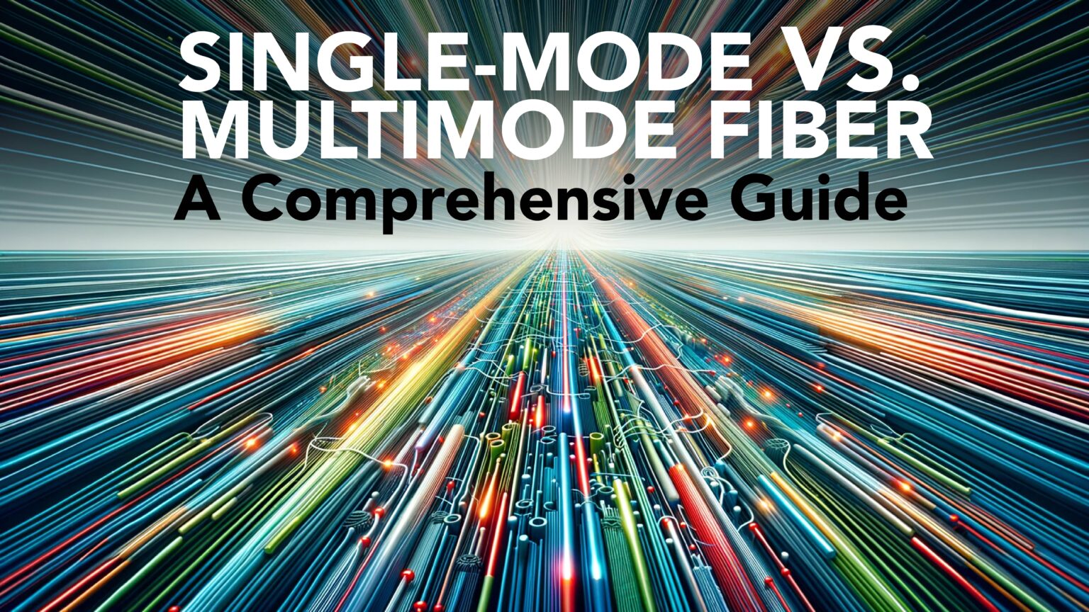 Single-Mode vs Multimode Fiber: A Comprehensive Guide